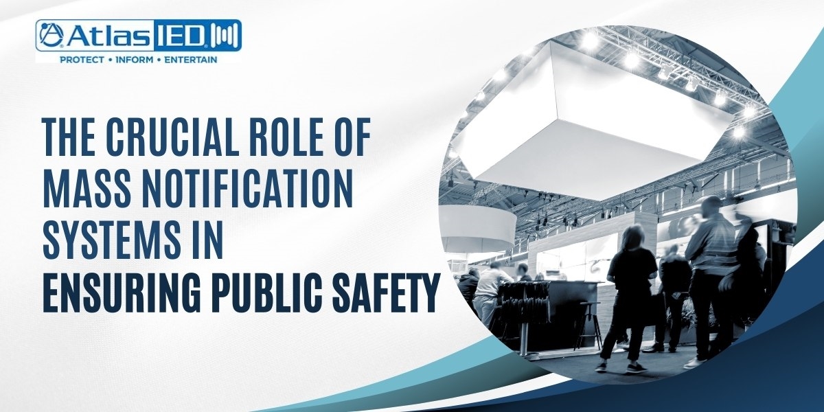 Crucial Role of Mass Notification in Public Safety | AtlasIED